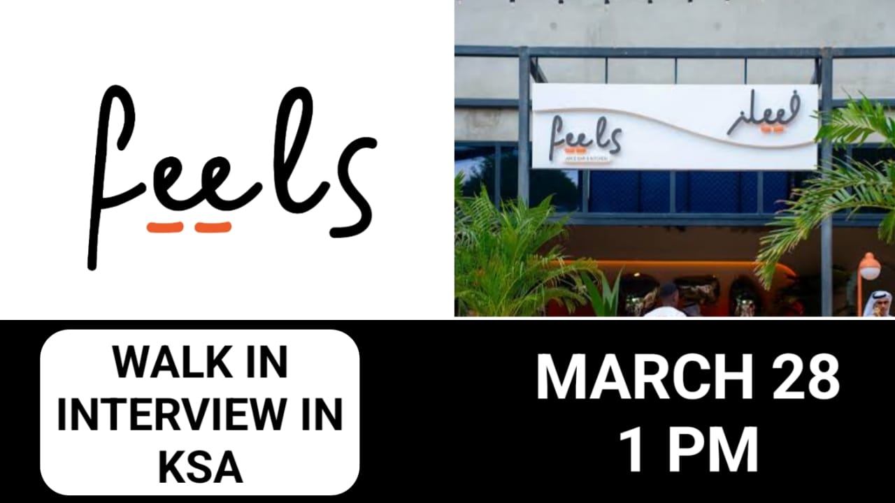 Feels Restaurant Careers in KSA | Walk in interview 2024 - Career ...